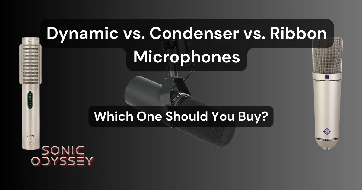 Dynamic vs Condenser vs Ribbon Microphones (2025 Guide) | Sonic Odyssey