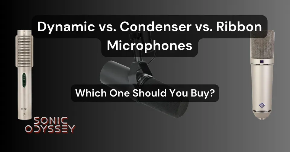 Dynamic vs Condenser vs Ribbon Microphones (2025 Guide) | Sonic Odyssey